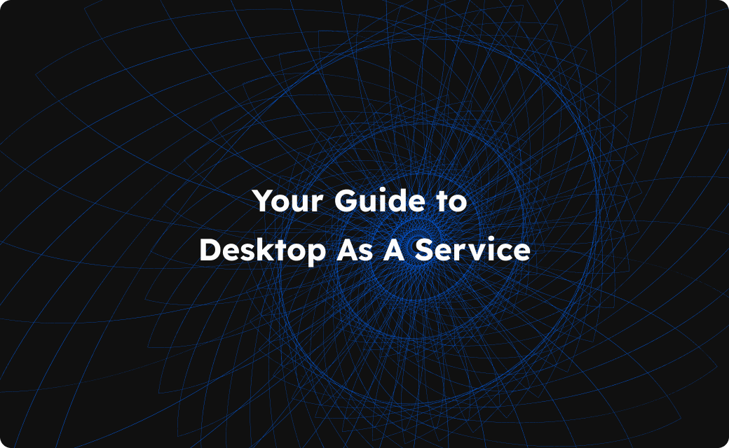 Definitive DaaS Guide for SMBs (Desktop As A Service) Definitive DaaS Guide for SMBs (Desktop As A Service)