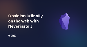 Obsidian is finally on the web with Neverinstall
